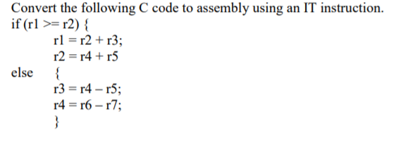 Solved Convert the following C code to assembly using an IT | Chegg.com