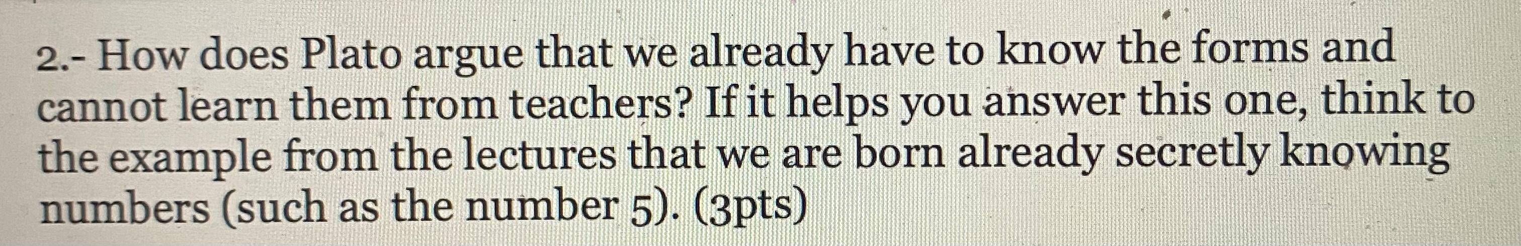 2.- How does Plato argue that we already have to know | Chegg.com