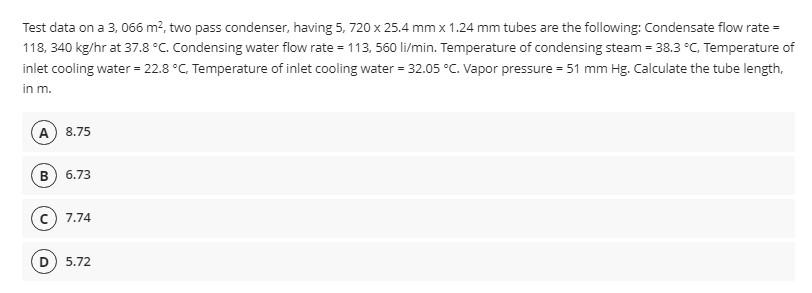 Solved Test data on a 3,066 m2, two pass condenser, having | Chegg.com