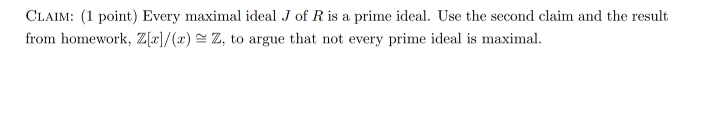 Solved CLAIM: (1 point) Every maximal ideal J of R is a | Chegg.com