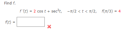 Solved Find f. f′(t)=2cost+sec2t,−π/2 | Chegg.com