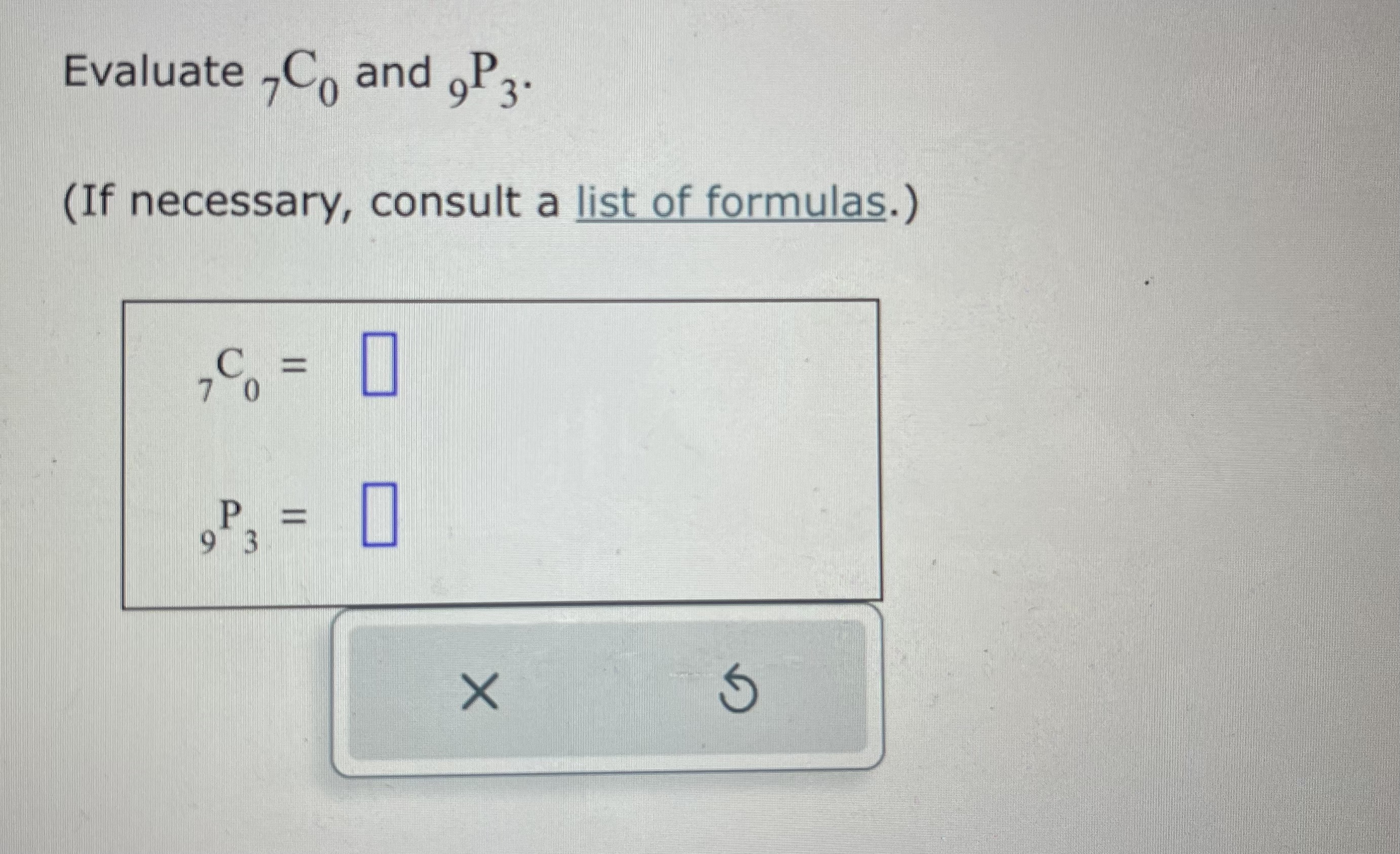 Solved Evaluate \\( { }_{7} \\mathrm{C}_{0} \\) and \\( { | Chegg.com