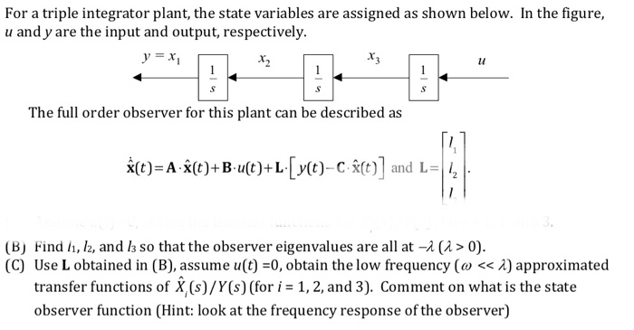 Solved For a triple integrator plant, the state variables | Chegg.com