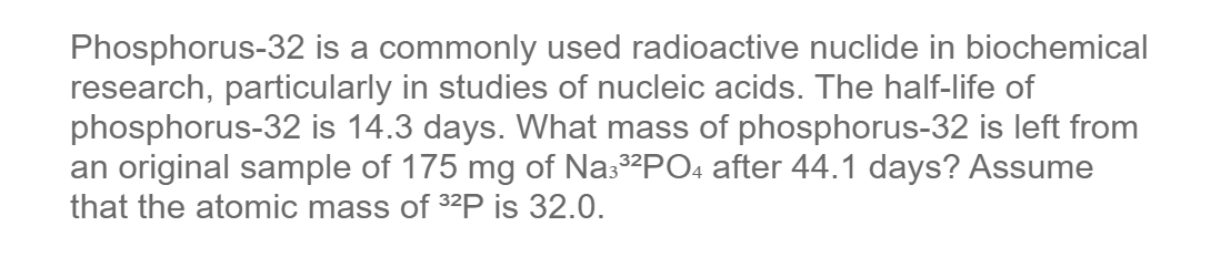 Solved Phosphorus-32 is a commonly used radioactive nuclide | Chegg.com