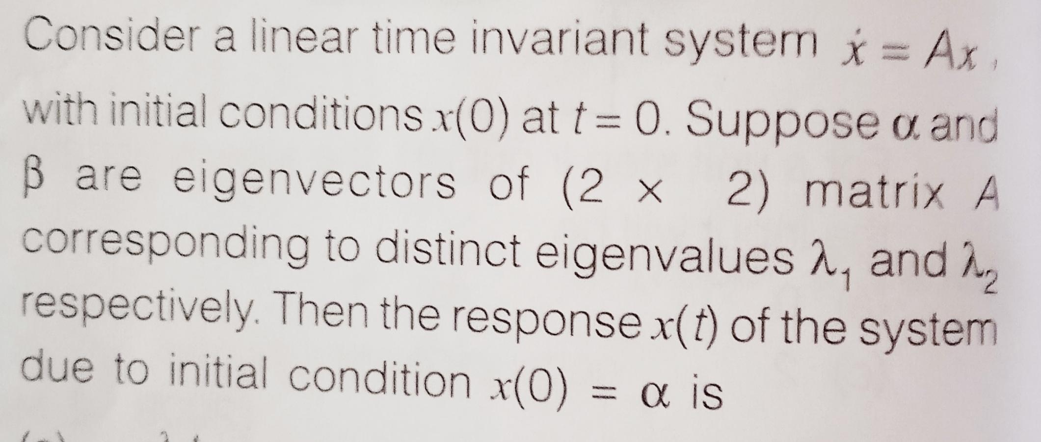 Solved Consider a linear time invariant system x = Ax, with | Chegg.com