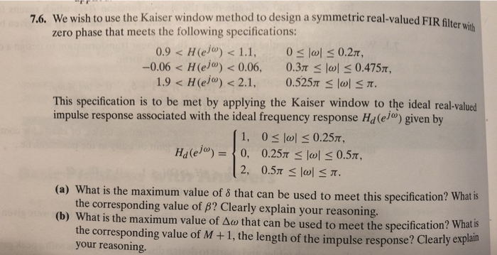 Solved 7.6. We wish to use the Kaiser window method to | Chegg.com