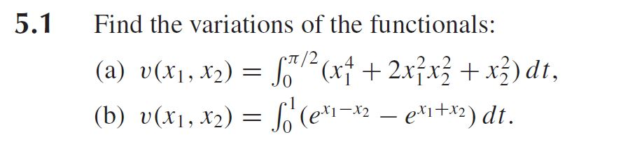 Solved 5.1 Find the variations of the functionals: (a) v(x), | Chegg.com