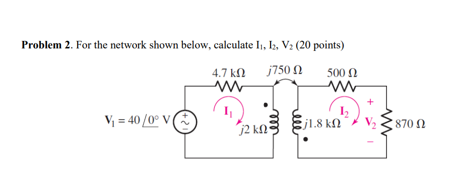 Solved Problem 2. For the network shown below, calculate | Chegg.com