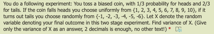 Solved You do a following experiment: You toss a biased | Chegg.com