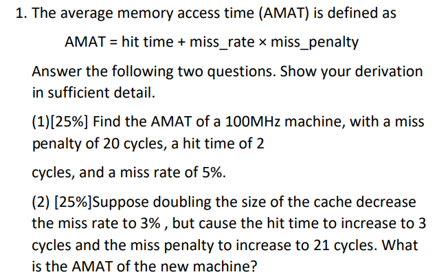 Solved 1. The average memory access time (AMAT) is defined | Chegg.com