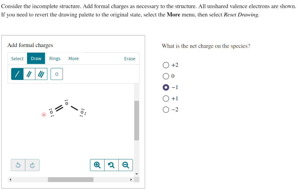 Solved Consider the incomplete structure. Add formal charges | Chegg.com