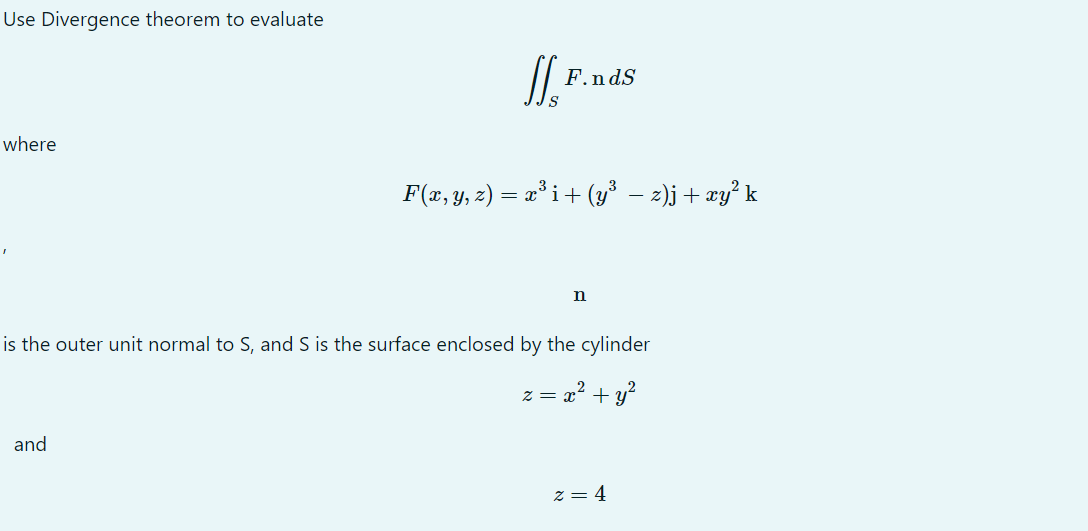 Solved Use Divergence theorem to evaluate ∬SF⋅ndS where | Chegg.com
