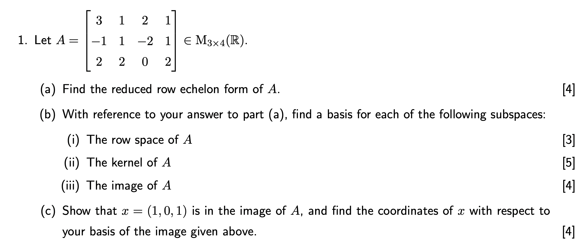 Solved 1. Let A=⎣⎡3−121122−20112⎦⎤∈M3×4(R). (a) Find the | Chegg.com