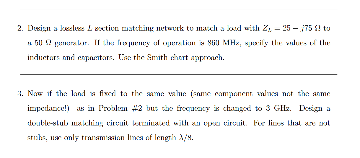Solved 2. Design a lossless L-section matching network to | Chegg.com