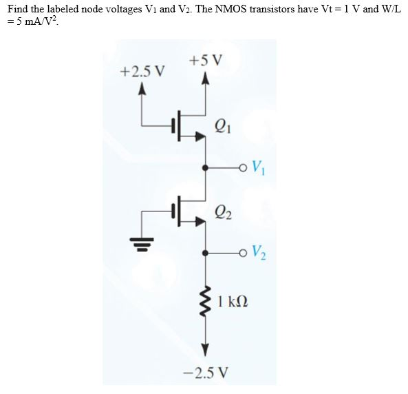 Solved Find the labeled node voltages V1 and V2. The NMOS | Chegg.com