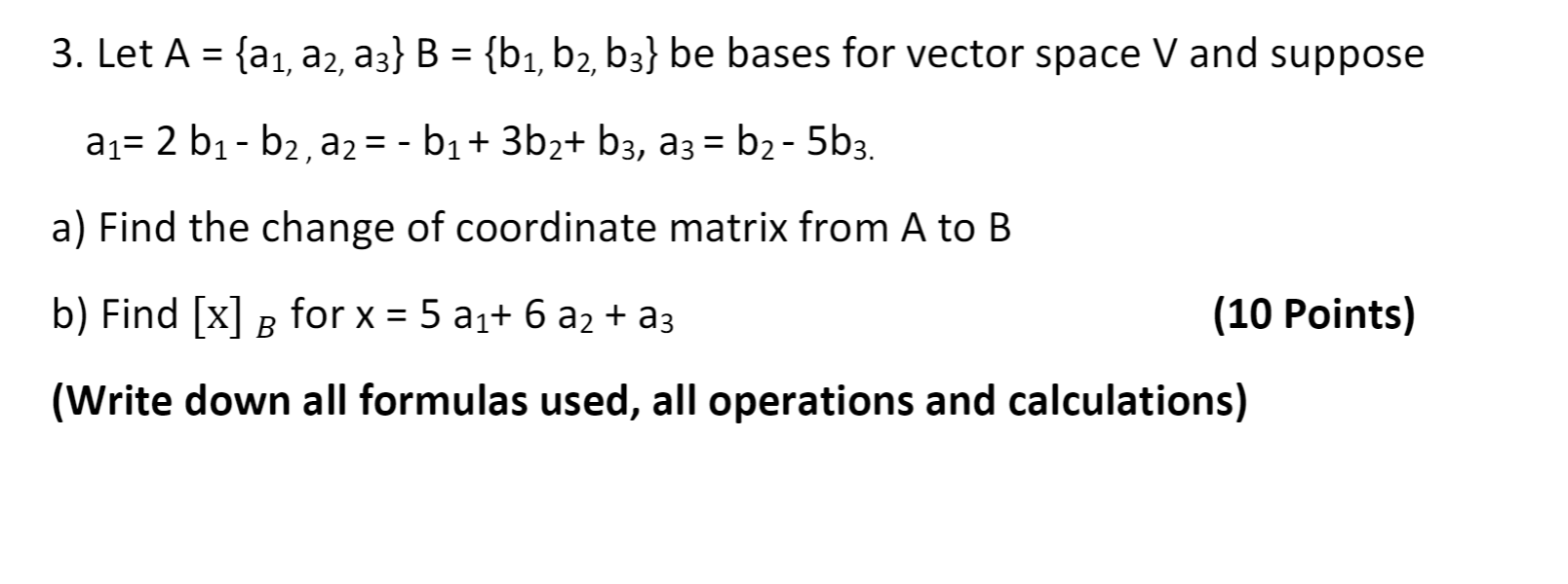 Solved 3. Let A = {a1, 22, 23} B = {b1,b2, b3} be bases for | Chegg.com