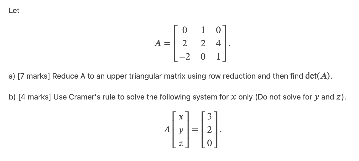 Solved Let 0 1 0 A = 2 2 4 -2 0 1 a) [7 marks] Reduce A to | Chegg.com