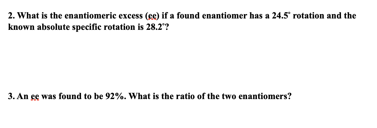 Solved 2. What is the enantiomeric excess (ee) if a found | Chegg.com