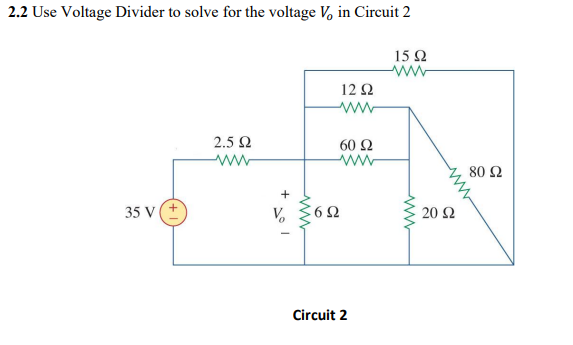 Solved 2.2 ﻿Use Voltage Divider to solve for the voltage Vo | Chegg.com