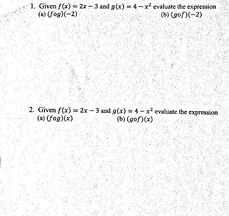 Solved 1. Given f(x) = 2x - 3 and g(x) = 4 - x2 evaluate the | Chegg.com