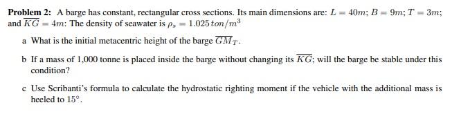 Solved = Problem 2: A barge has constant, rectangular cross | Chegg.com