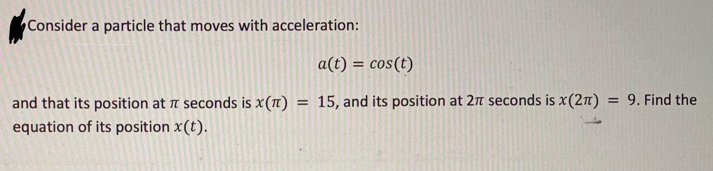 Solved Consider a particle that moves with acceleration: | Chegg.com