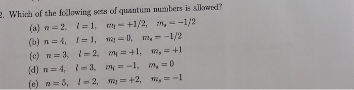Solved . Which of the following sets of quantum numbers is | Chegg.com