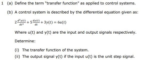 Solved 1 (a) Define the term "transfer function" as applied | Chegg.com