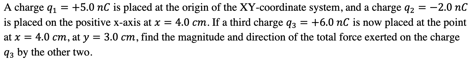 Solved A charge q1=+5.0nC is placed at the origin of the | Chegg.com