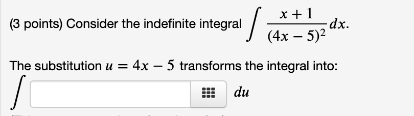 Solved x +1 (3 points) Consider the indefinite integral (4x | Chegg.com