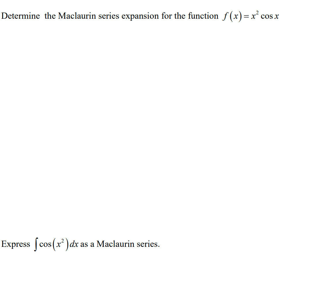 Solved Determine the Maclaurin series expansion for the | Chegg.com