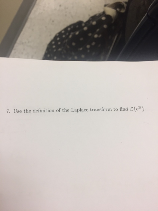 Solved Use the definition of the Laplace transform to find | Chegg.com
