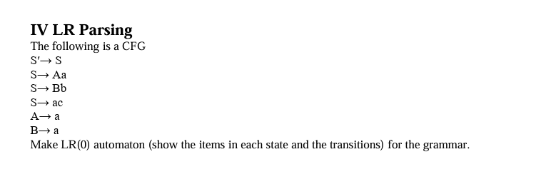Solved IV LR Parsing The following is a CFG | Chegg.com