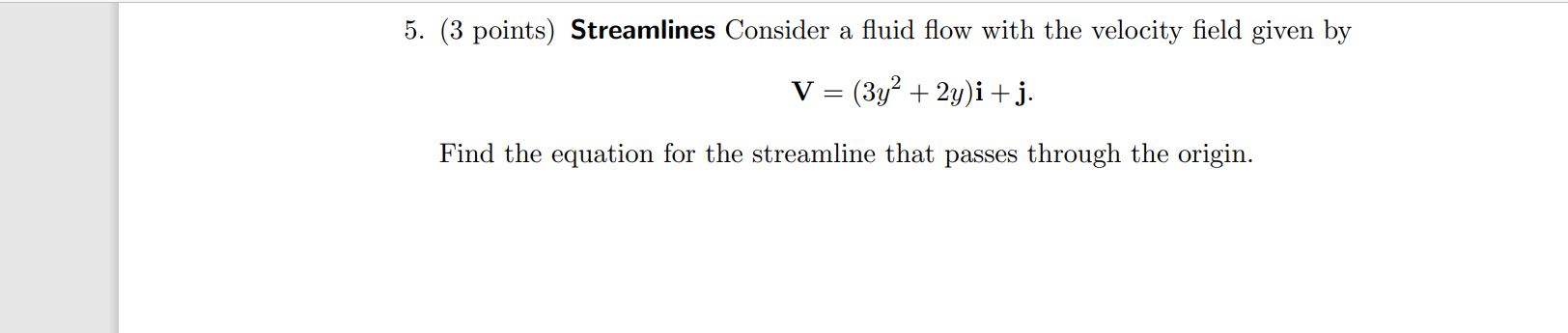 Solved 5. (3 points) Streamlines Consider a fluid flow with | Chegg.com