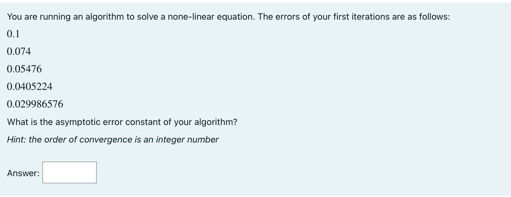 Solved You are running an algorithm to solve a none-linear | Chegg.com