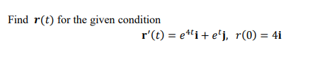 Solved Find r(t) for the given condition | Chegg.com