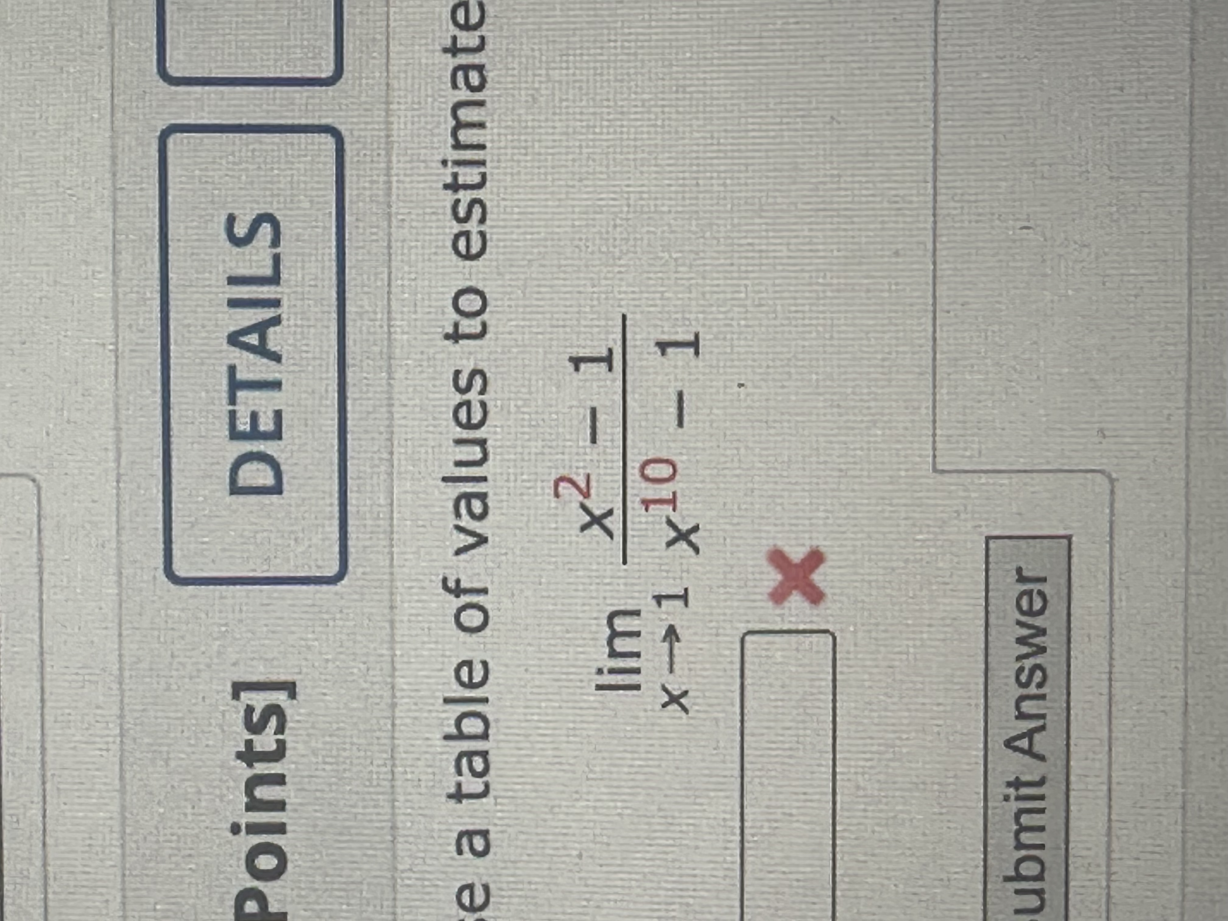 Solved e a table of values to estimatelimx→1x2-1x10-1 | Chegg.com