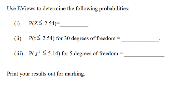 Solved Use EViews to determine the following probabilities: | Chegg.com
