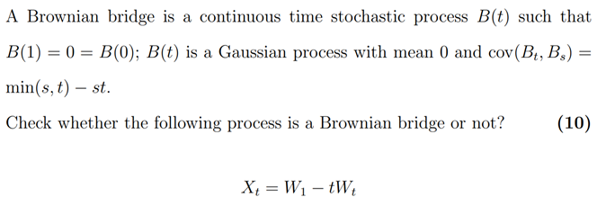 Solved A Brownian bridge is a continuous time stochastic | Chegg.com