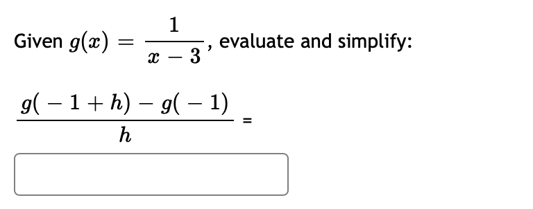 Solved 1 Given g(x) = evaluate and simplify: 3 g( - 1 + h) – | Chegg.com