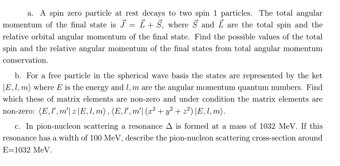 Solved a. A spin zero particle at rest decays to two spin 1 | Chegg.com