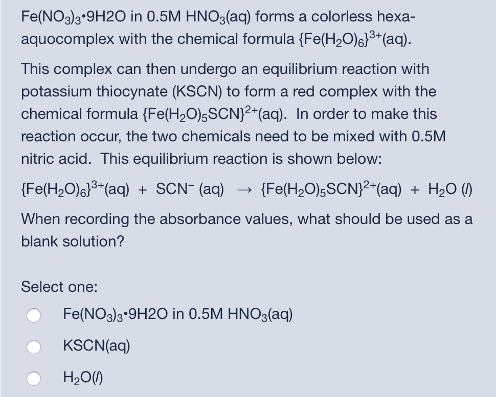 Solved Fe(NO3)3•9H20 in 0.5M HNO3(aq) forms a colorless | Chegg.com
