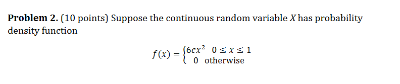 Solved Problem 2. (10 points) Suppose the continuous random | Chegg.com