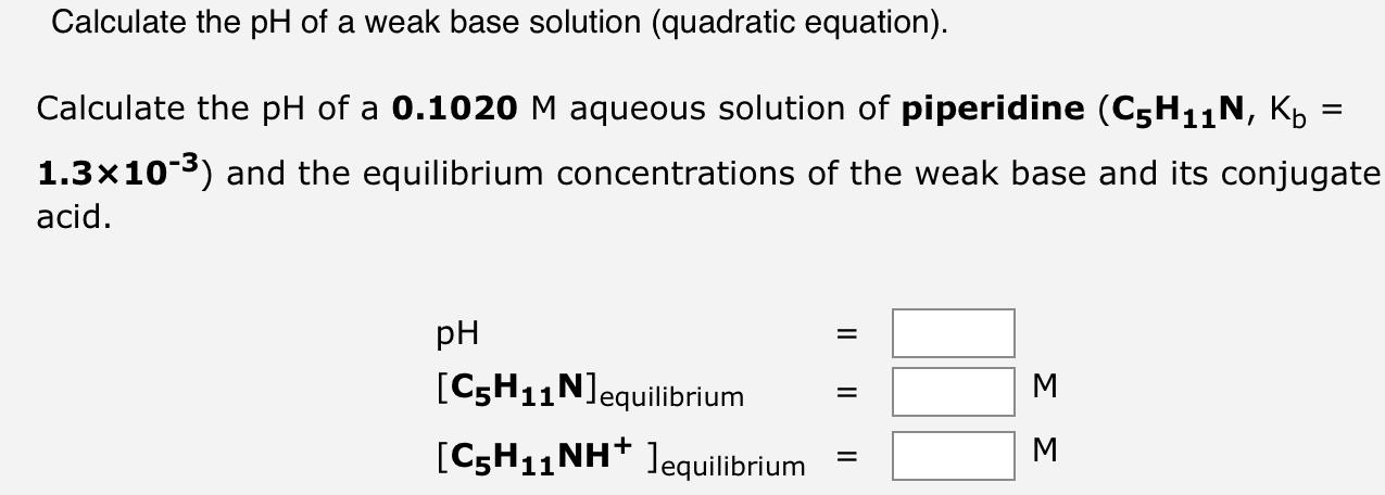 Solved Calculate the pH of a weak base solution | Chegg.com