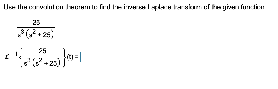 Solved Use the convolution theorem to find the inverse | Chegg.com