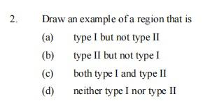 Solved 2. Draw an example of a region that is (a) type I but | Chegg.com