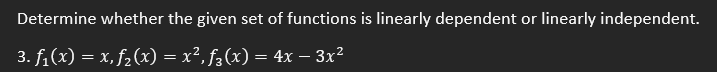Solved Determine Whether The Given Set Of Functions Is
