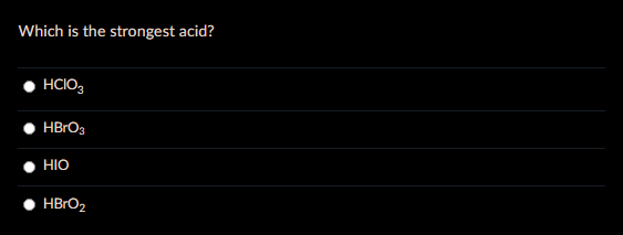Solved Which is the strongest acid? HCIO HBrO; HIO HBrO2 | Chegg.com