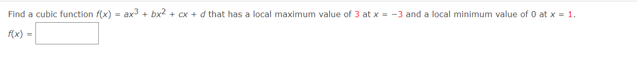 Solved Find a cubic function f(x)=ax3+bx2+cx+d that has a | Chegg.com