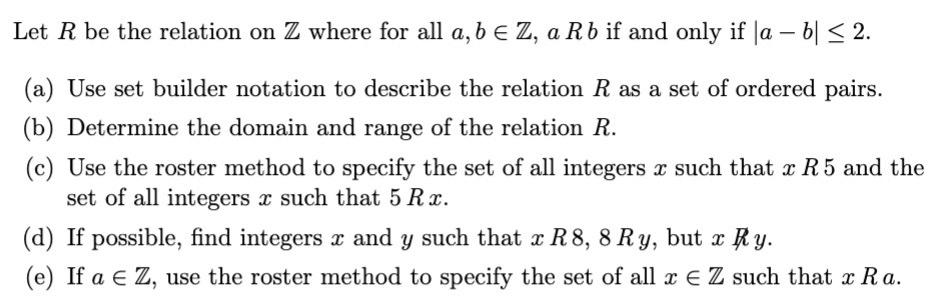 Solved Let R be the relation on Z where for all a,b∈Z,aRb if | Chegg.com